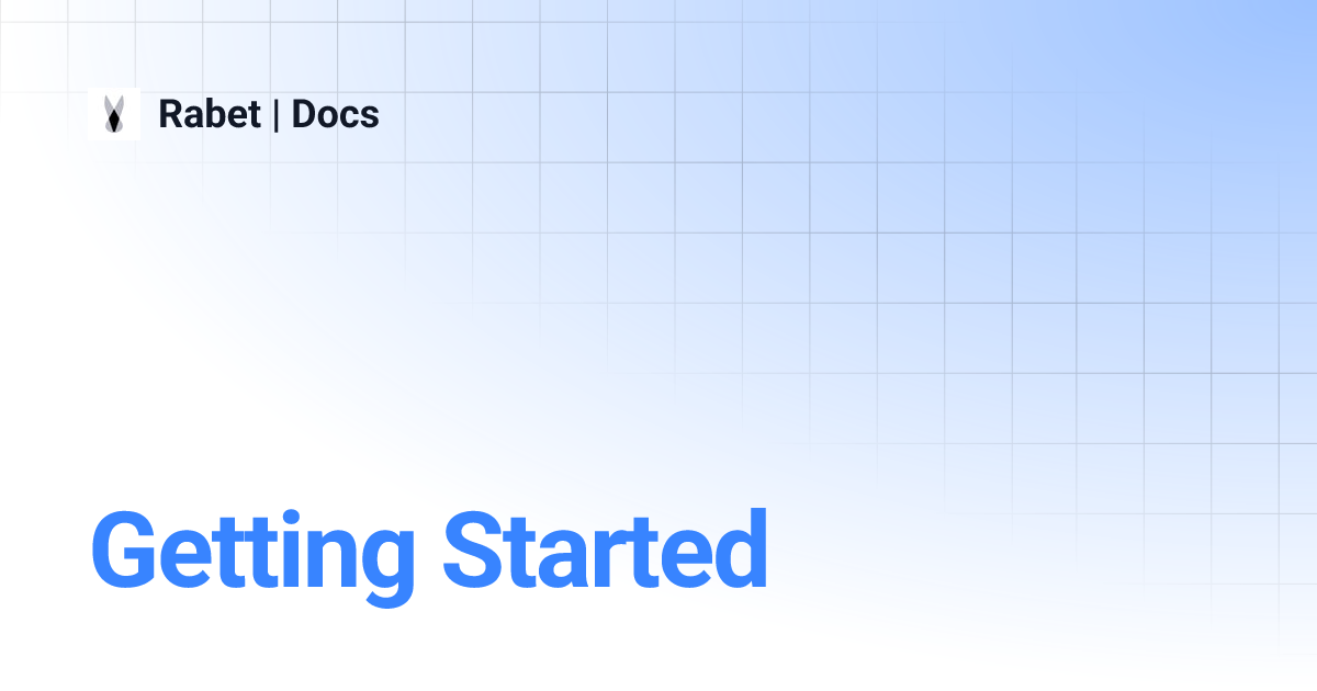 Getting Started | Rabet | Docs